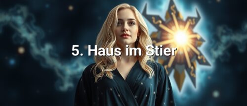 5. Haus im Stier - Stier im 5. Haus Eigenschaften