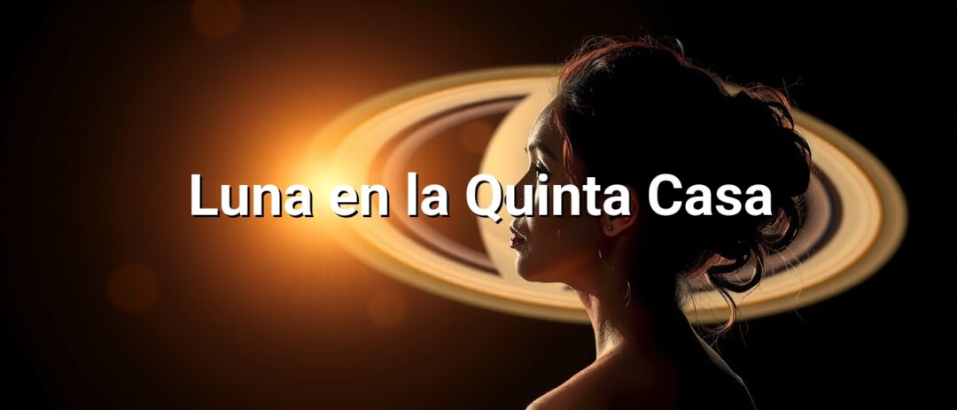 Casa 5 en Astrología - Significado de la Quinta Casa